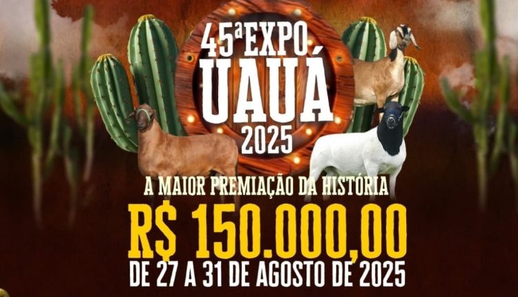 Vem aí a 45ª ExpoUauá: edição de 2025 terá a maior premiação da ...